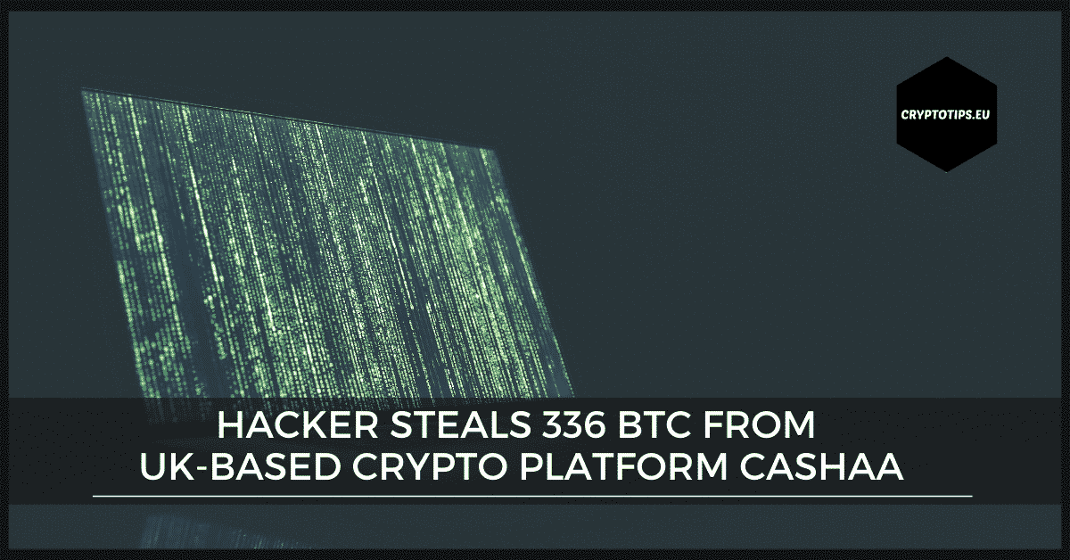 Hacker steals 336 BTC from UK-based crypto platform Cashaa
