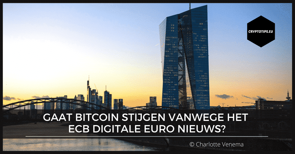 Gaat Bitcoin stijgen vanwege het ECB digitale euro nieuws?