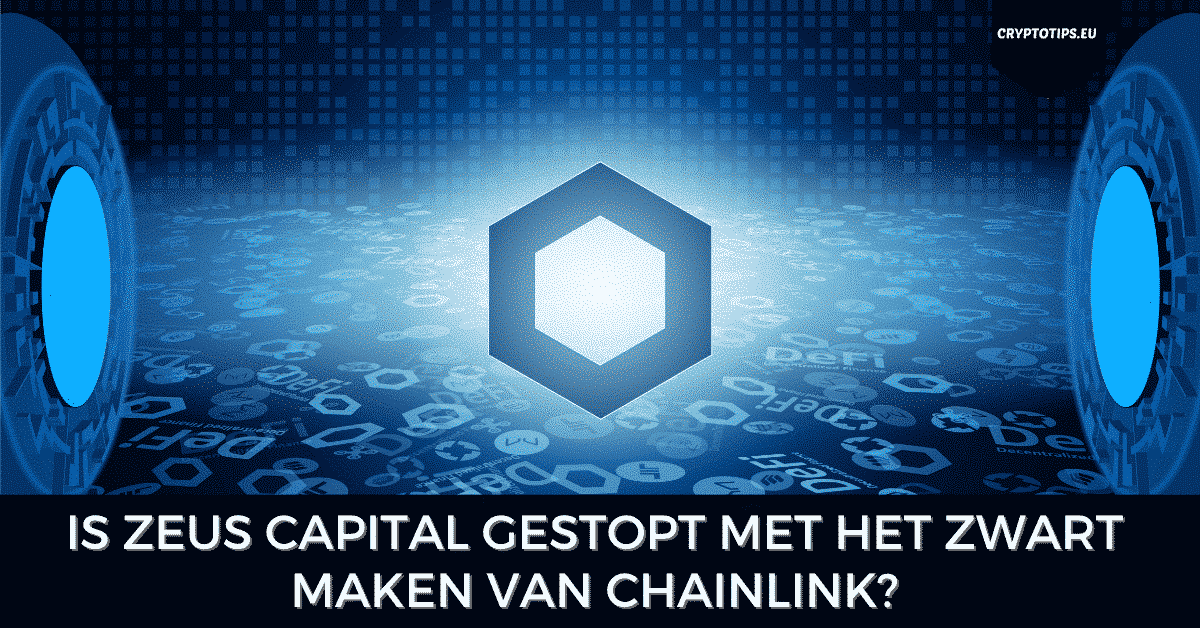 Is Zeus Capital gestopt met het zwart maken van Chainlink?