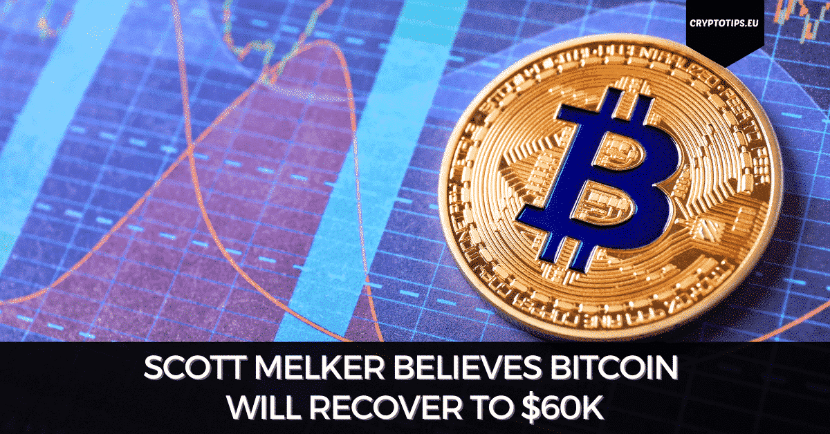 Scott Melker Believes Bitcoin Will Recover To $60k