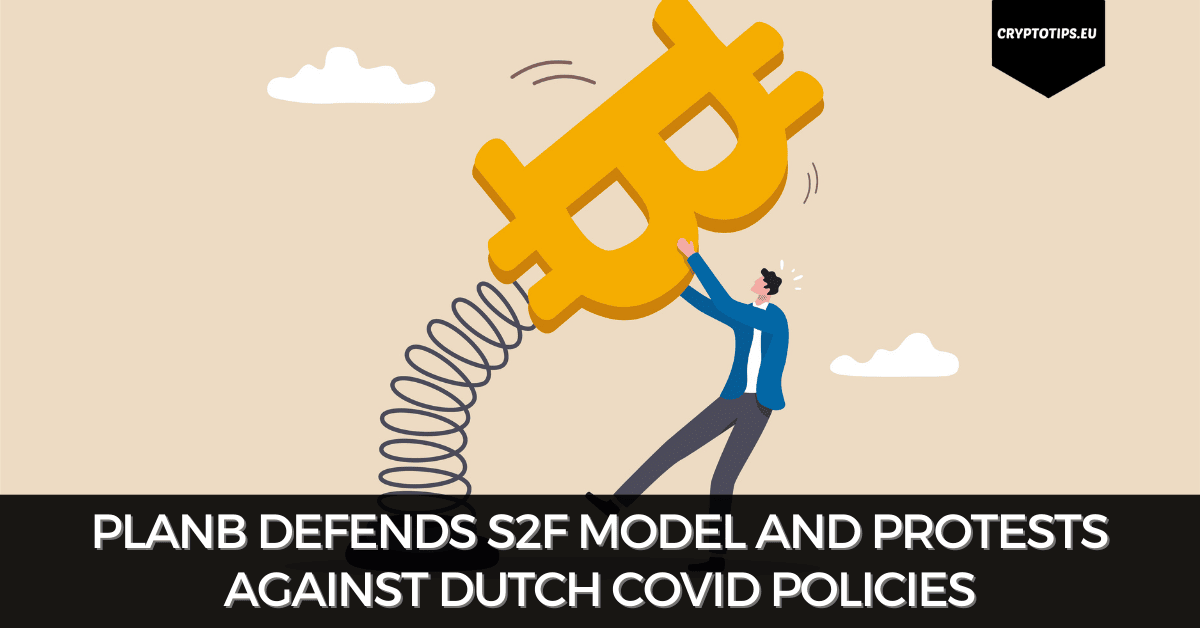 PlanB Defends S2F Model And Protests Against Dutch Covid Policies