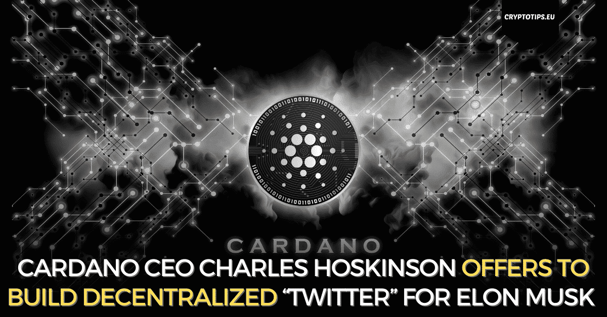 Cardano CEO Charles Hoskinson Offers to Build Decentralized “Twitter ...