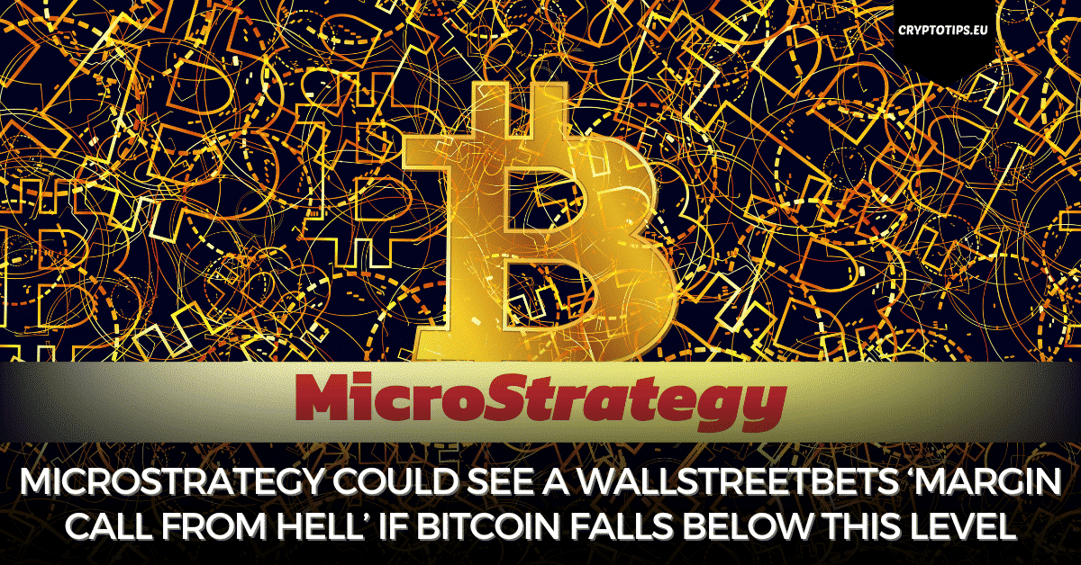 MicroStrategy Could See A WallStreetBets ‘Margin Call From Hell’ If Bitcoin Falls Below This Level