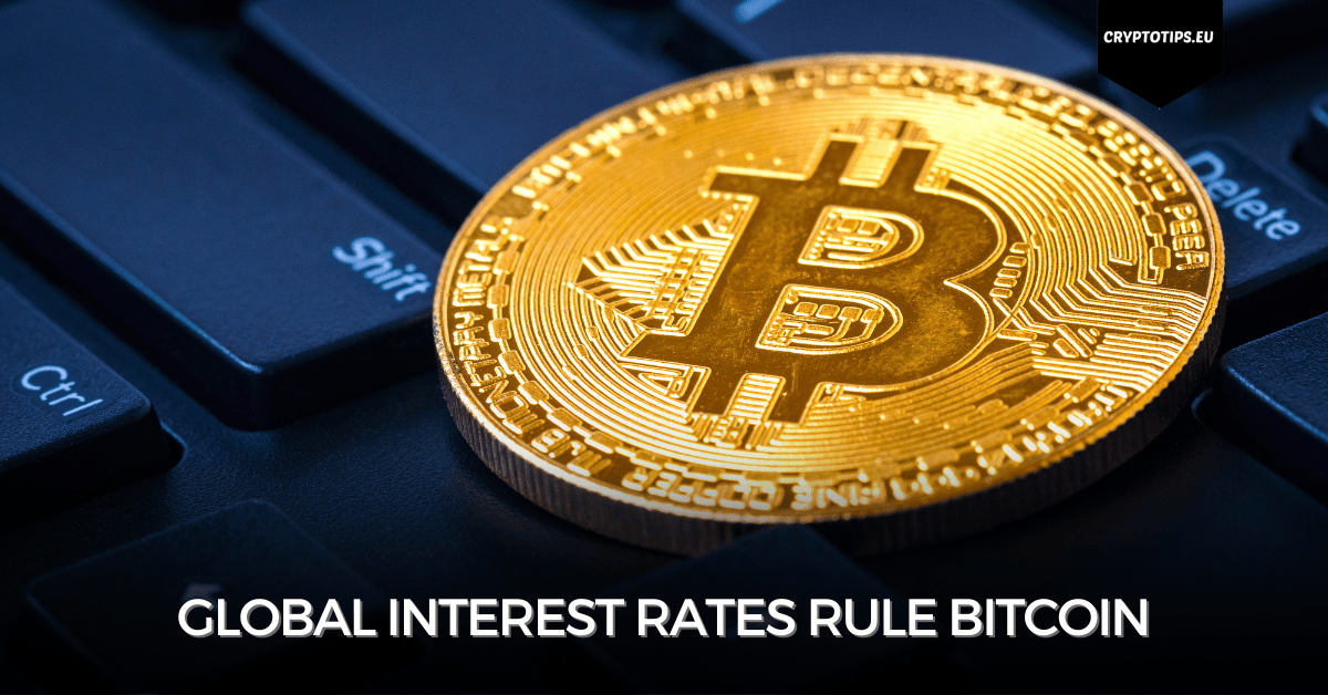 Global interest rates rule Bitcoin