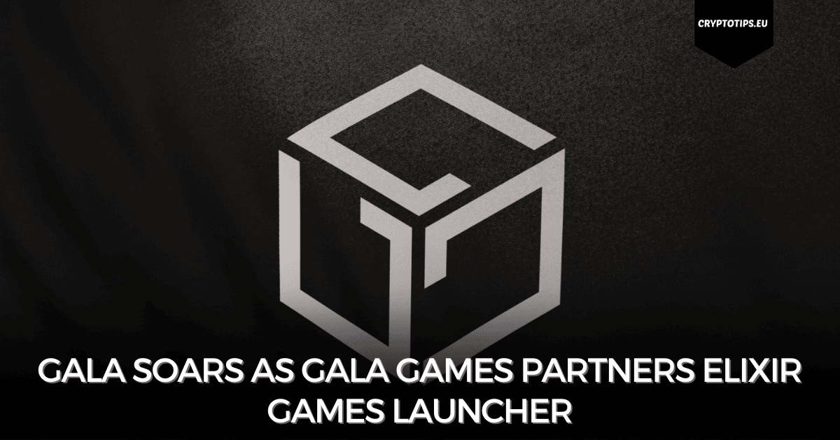 GALA Soars as Gala Games Partners Elixir Games Launcher